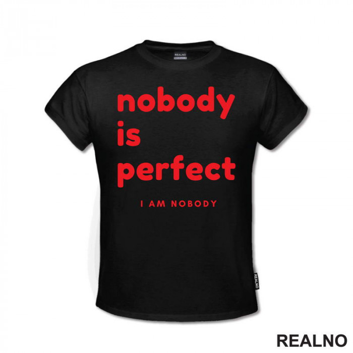 NOBODY IS PERFECT. I AM NOBODY - RED - HUMOR - MAJICA