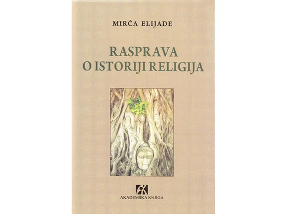 Rasprava o istoriji religija - Mirča Elijade