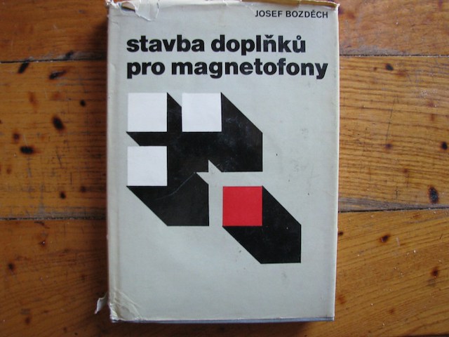 JOZEF BOZDECH - STAVBA DOPLNKU PRO MAGNETOFONY