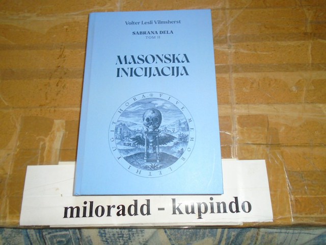 Masonska inicijacija,tom II Volter Lesli Vilmsherst