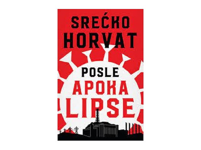 Posle apokalipse - Srećko Horvat