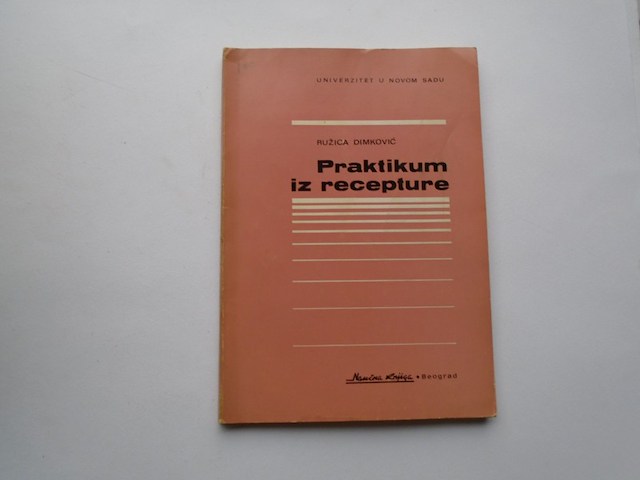 Praktikum iz recepture, R.Dimković, naučna knjiga ,UNS