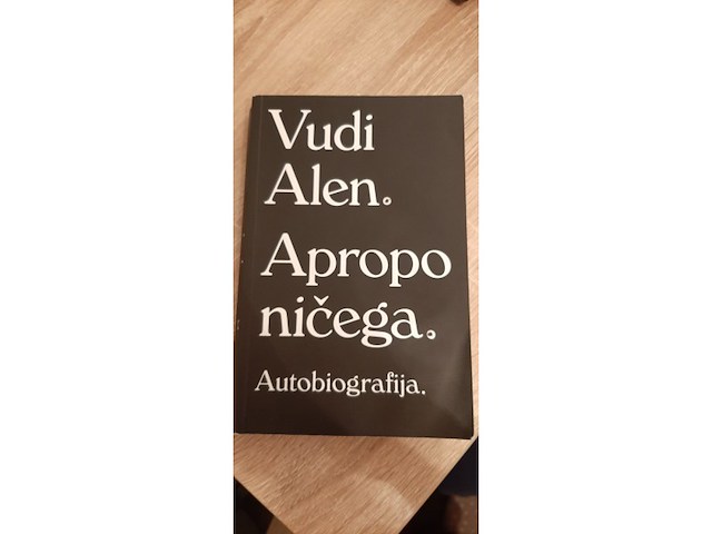 Vudi Alen - Apropo ničega.