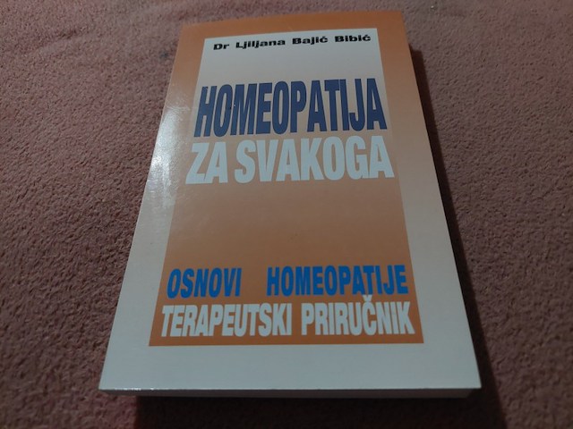 Homeopatija za svakoga Ljiljana Bajić Bibić