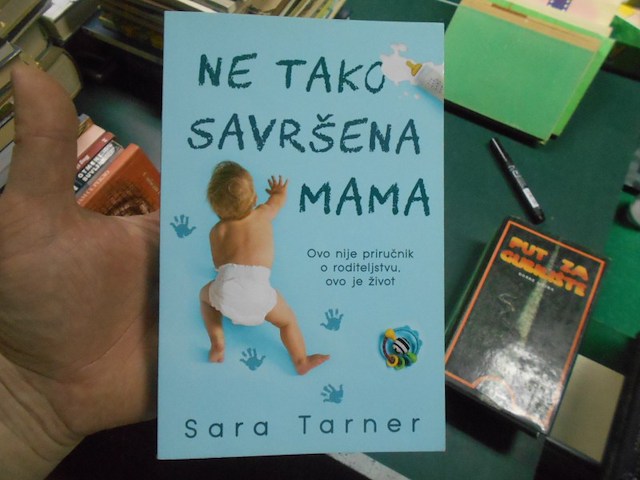Sara Tarner - Ne tako savršena mama