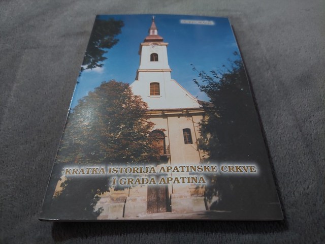 Kratka istorija apatinske crkve i grada Apatina Boris M
