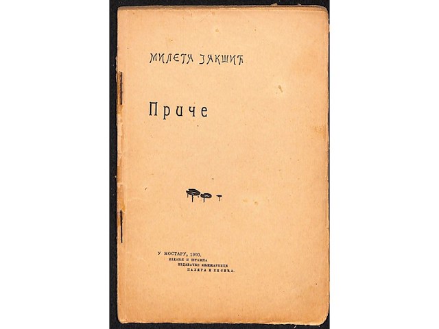 Mileta Jakšić - PRIČE (1900, 1. izdanje) retko!