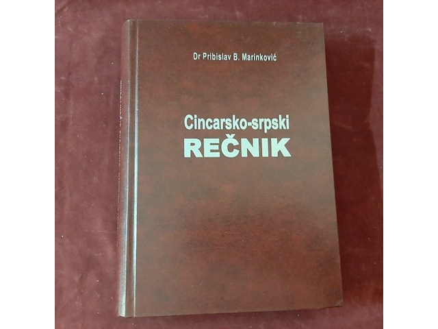 121 CINCARSKO SRPSKI REČNIK - Pribislav B. Marinković