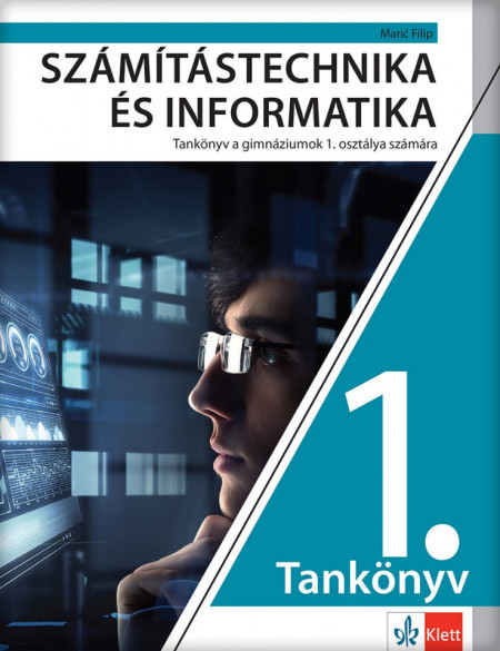 Računarstvo i informatika 1, udžbenik za prvi razred gimnazije na mađarskom jeziku Klett