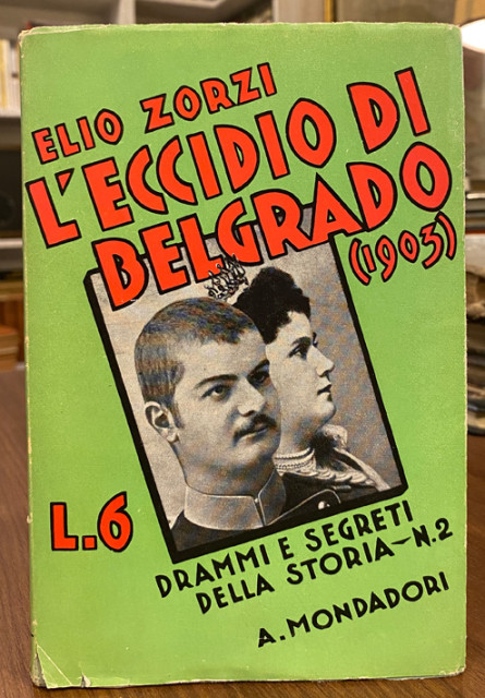 L'eccidio di Belgrado 1903 (Beogradski masakr 1903) - Elio Zorzi + 2 markice sa likom kralja Aleksandra Obrenovića