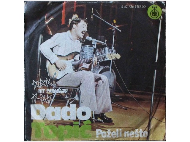 Dado Topic-Pozeli Nesto Singl SP (1976)
