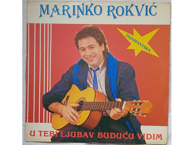 MARINKO  ROKVIC  -  U  tebi  ljubav  buducu  vidim