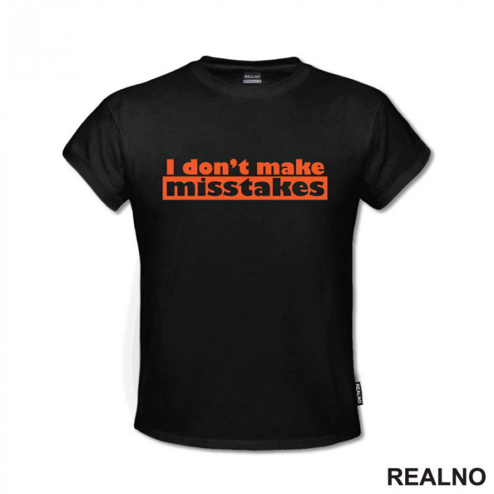 I DON'T MAKE MISSTAKES - ORANGE - HUMOR - MAJICA
