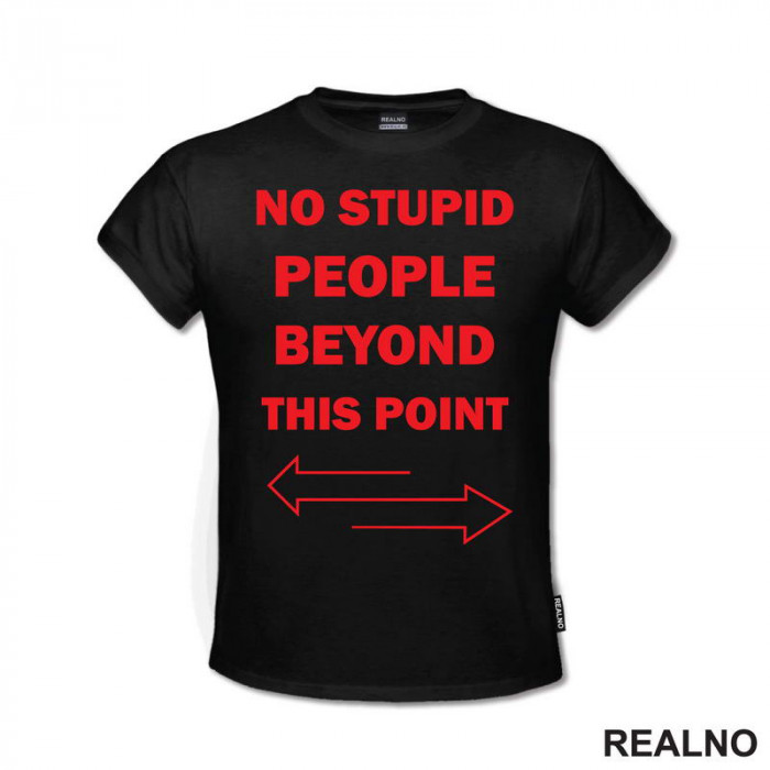 NO STUPID PEOPLE BEYOND THIS POINT - RED - HUMOR - MAJICA