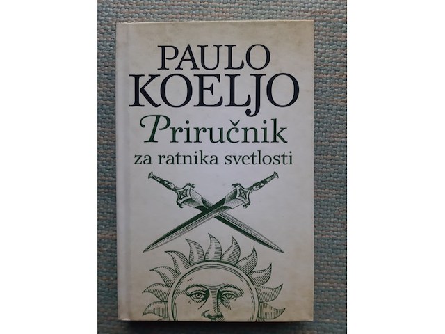 Paulo Koeljo Priručnik za ratnika svetlosti