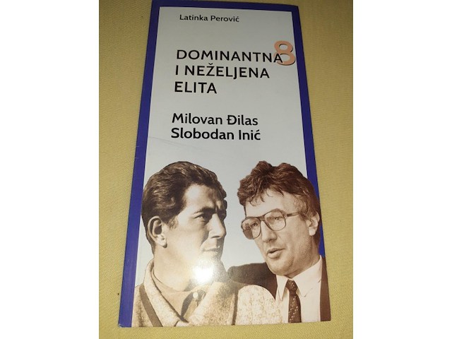 Latinka Perović - MILOVAN ĐILAS, SLOBODAN INIĆ