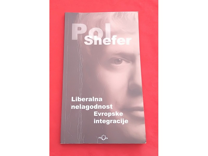 Liberalna nelagodnost Evropske integracije Pol Shefer