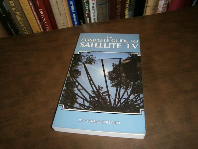 Martin Clifford - The Complete guide to Satellite TV