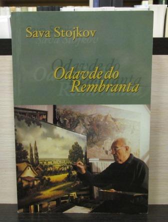 ODAVDE DO REMBRANTA (govori, eseji, članci) – SAVA STOJKOV