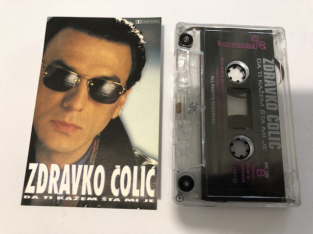 Zdravko Čolić – Da Ti Kažem Šta Mi Je