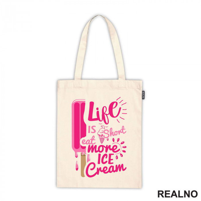 LIFE IS SHORT EAT MORE ICE CREAM - PINK - HRANA - FOOD - CEGER