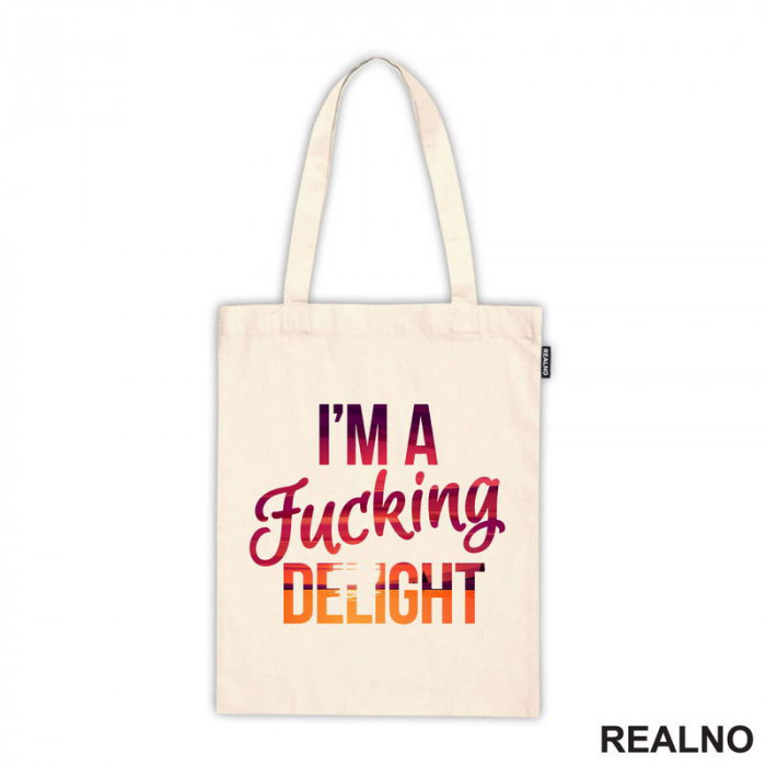 I'M A FUCKING DELIGHT - HUMOR - CEGER