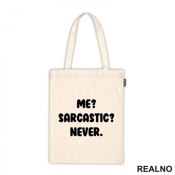 ME? SARCASTIC? NEVER. - HUMOR - CEGER