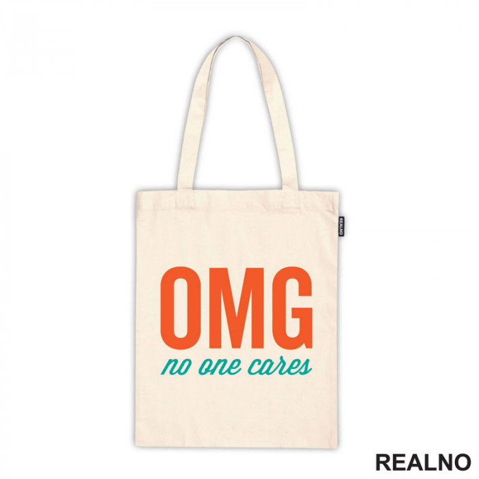 OMG NO ONE CARES - ORANGE AND GREEN - HUMOR - CEGER