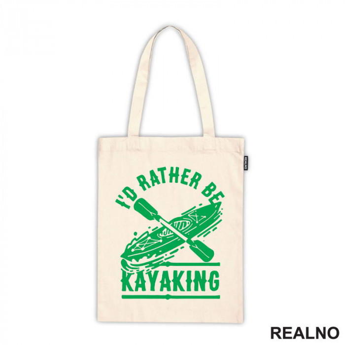 I'D RATHER BE KAYAKING - GREEN - KAMPOVANJE - PRIRODA - NATURE - CEGER