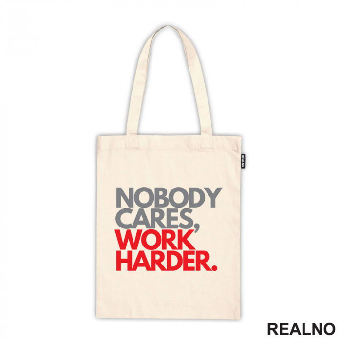 NOBODY CARES, WORK HARDER. - GREY AND RED - MOTIVATION - QUOTES - CEGER