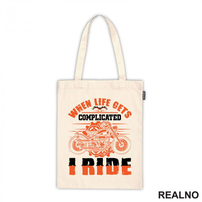 WHEN LIFE GETS COMPLICATED I RIDE - MOTORI - CEGER