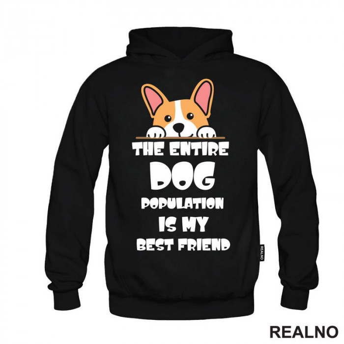 THE ENTIRE DOG POPULATION IS MY BEST FRIEND - CORGI - PAS - PSI - DUKS