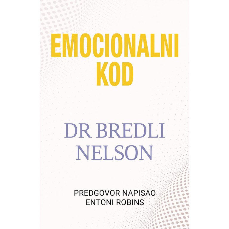 Emocionalni kod - Dr Bredli Nelson