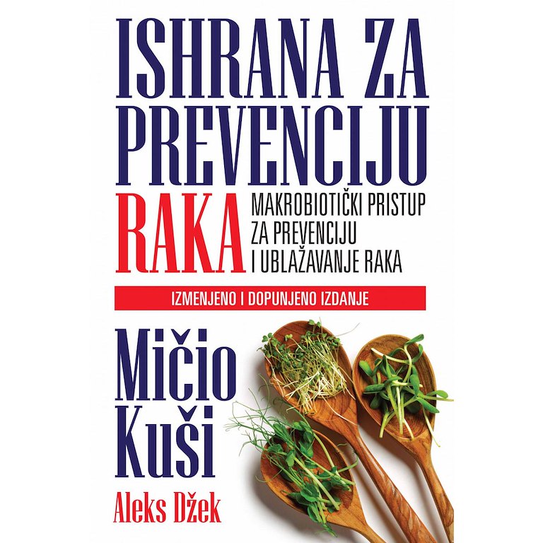 Ishrana za prevenciju raka - Mičio Kuši i Aleks Džek