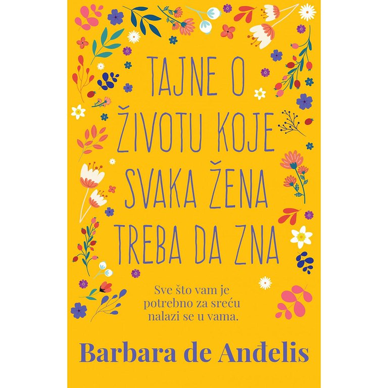 Tajne o životu koje svaka žena treba da zna - Barbara de Anđelis