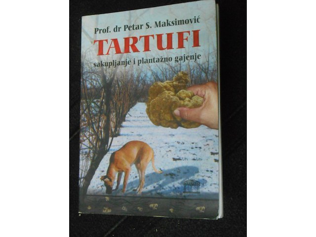 TARTUFI -pečurke-sakupljanje i plantažno gajenje