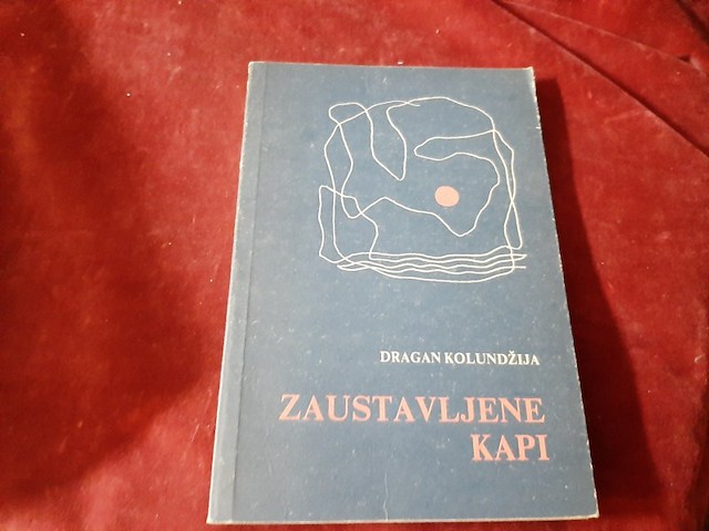 418 ZAUSTAVLJENE KAPI - Dragan Kolundžija + posveta