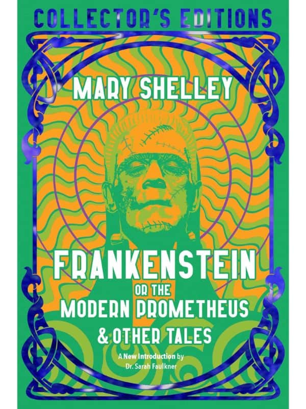 Frankenstein, or The Modern Prometheus & Other Tales