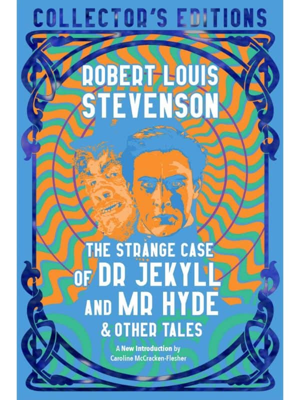 The Strange Case of Dr. Jekyll and Mr. Hyde & Other Tales