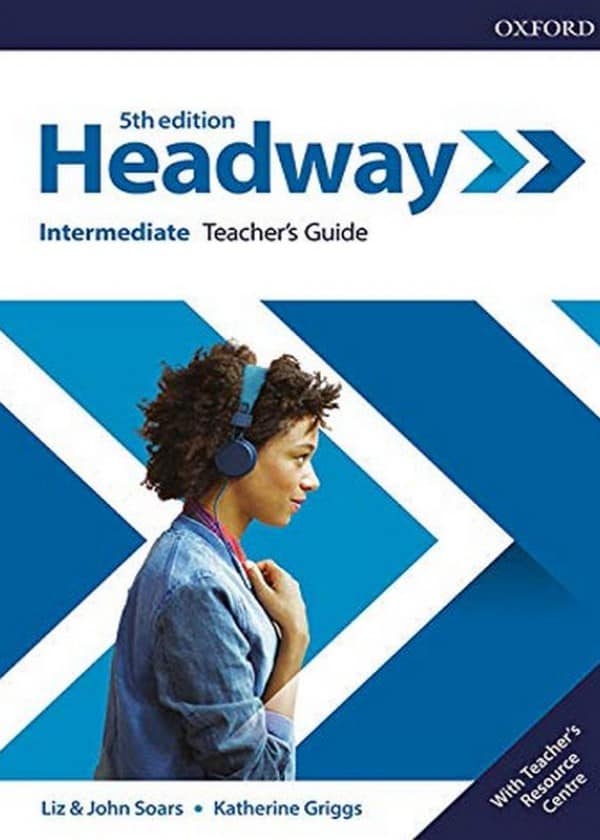 Headway 5th edition, Intermediate – Teacher’s Guide with Teacher’s Resource Center