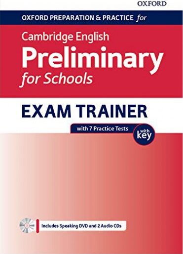 Oxford Preparation and Practice for Cambridge English – B1 Preliminary for Schools Exam Trainer with Key