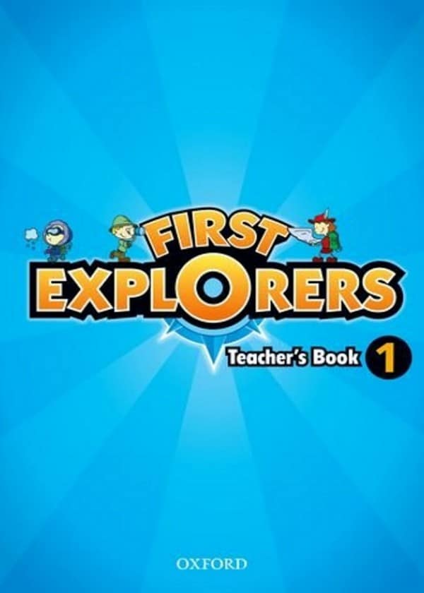 First Explorers Level 1 – Teacher’s Book