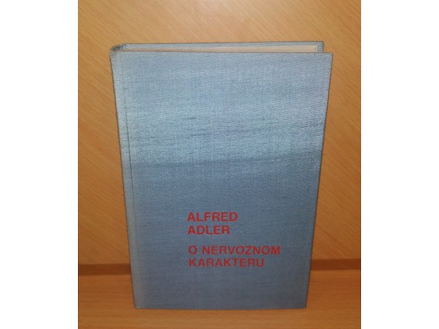 O NERVOZNOM KARAKTERU - ALFRED ADLER