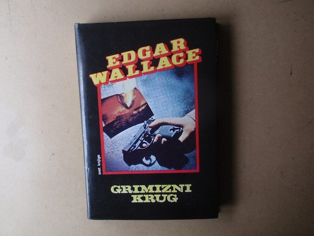 Edgar Wallace - GRIMIZNI KRUG