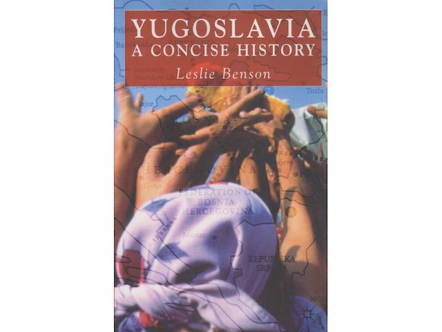 BENSON / YUGOSLAVIA A CONCISE HISTORY - odličnO