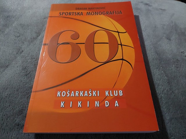 Sportska monografija klub Kikinda Dragan Martinović