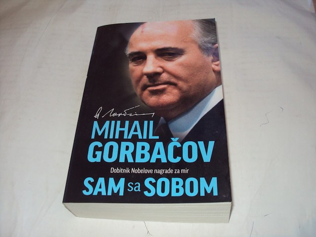 Sam sa sobom - Mihail Gorbačov