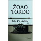 RAJ PO LARSU D. - Žoao Tordo