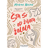 ŠTA SI OD ŽIVOTA ŽELELA - Megan Nolan