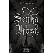 SENKA I KOST (TRILOGIJA GRIŠA 1) - Li Bardugo